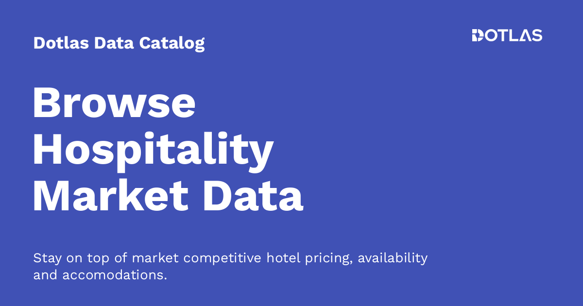 Browse Hospitality Market Data - Dotlas Data Catalog