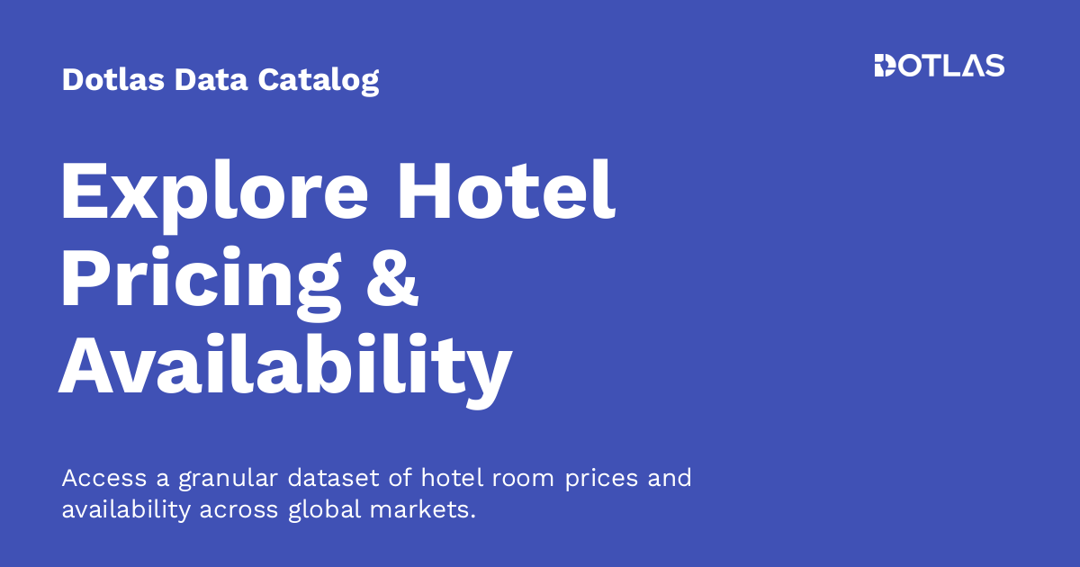 Explore Hotel Pricing & Availability - Dotlas Data Catalog