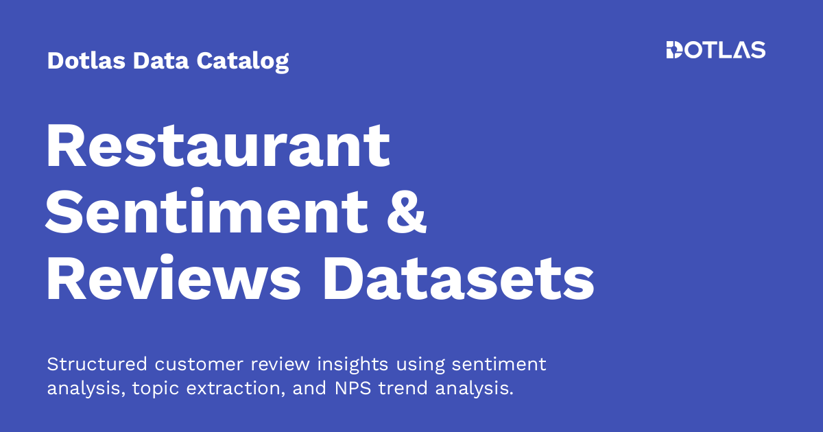 Restaurant Sentiment & Reviews Datasets - Dotlas Data Catalog
